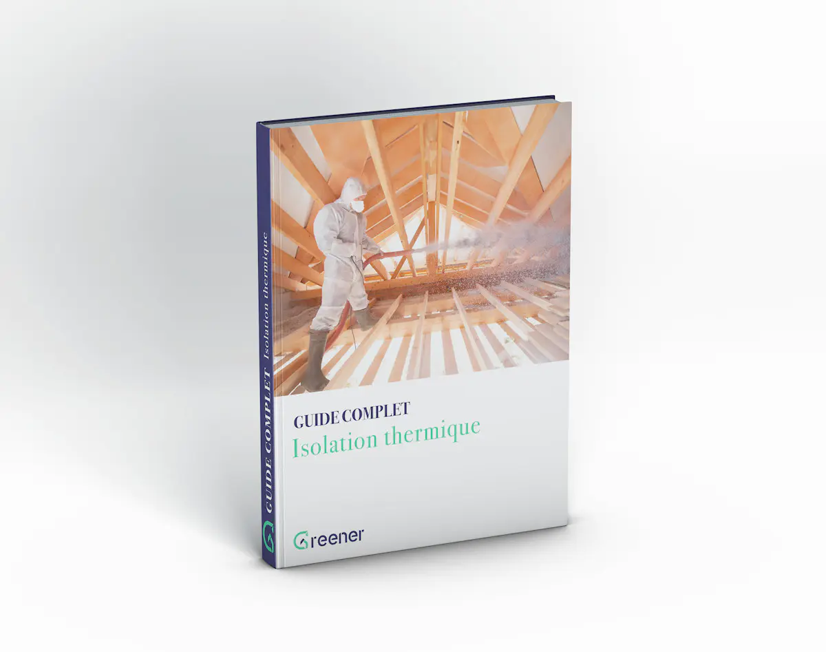 Le guide complet sur l'Isolation thermique : Optimisez Votre Rénovation Énergétique - Greener